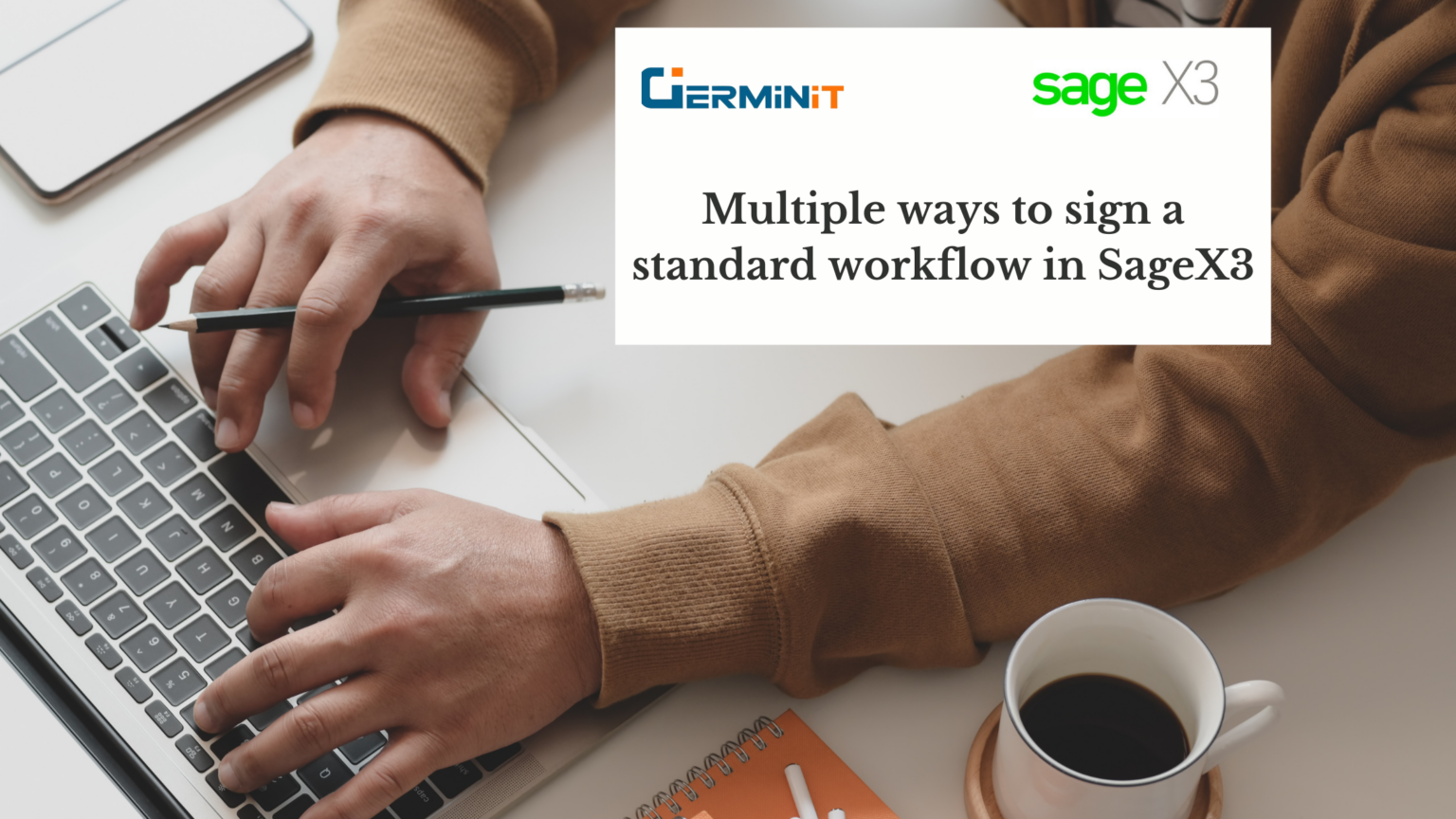 Multiple ways to sign a standard workflow in Sage X3 V12 - GerminIT Innovation