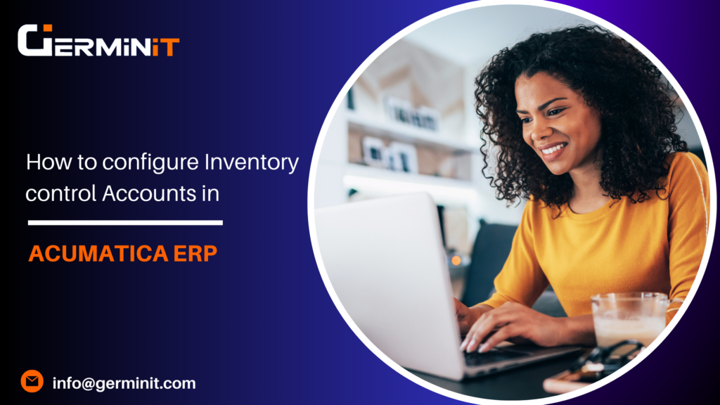 How to configure Inventory control Accounts in Acumatica ERP - GerminIT Innovation