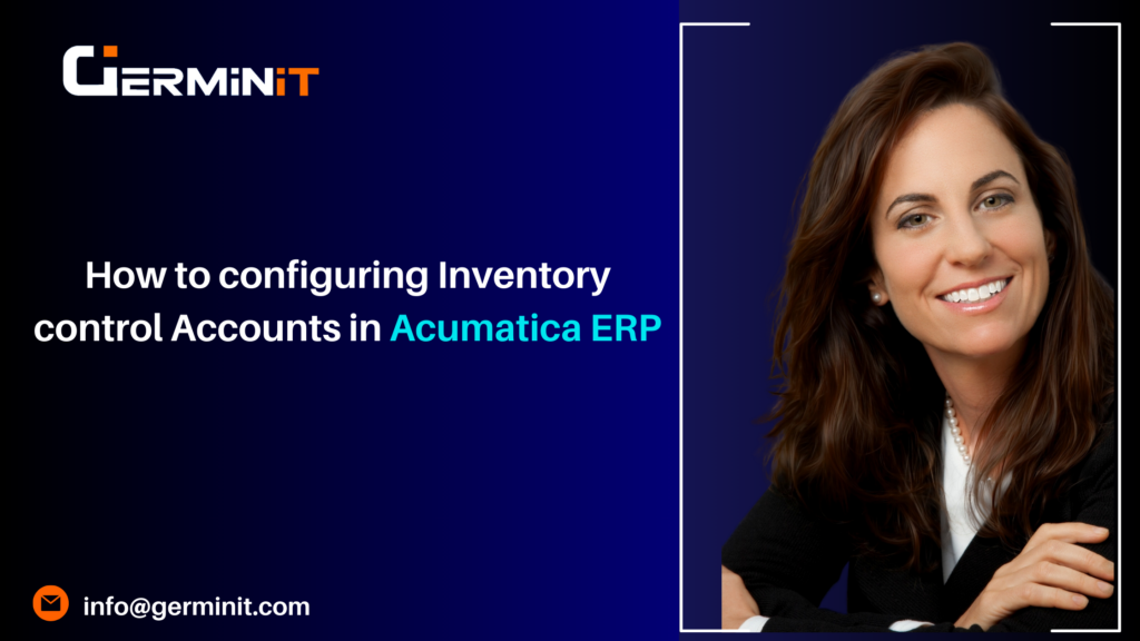 How to configure Inventory control Accounts in Acumatica ERP - GerminIT ...